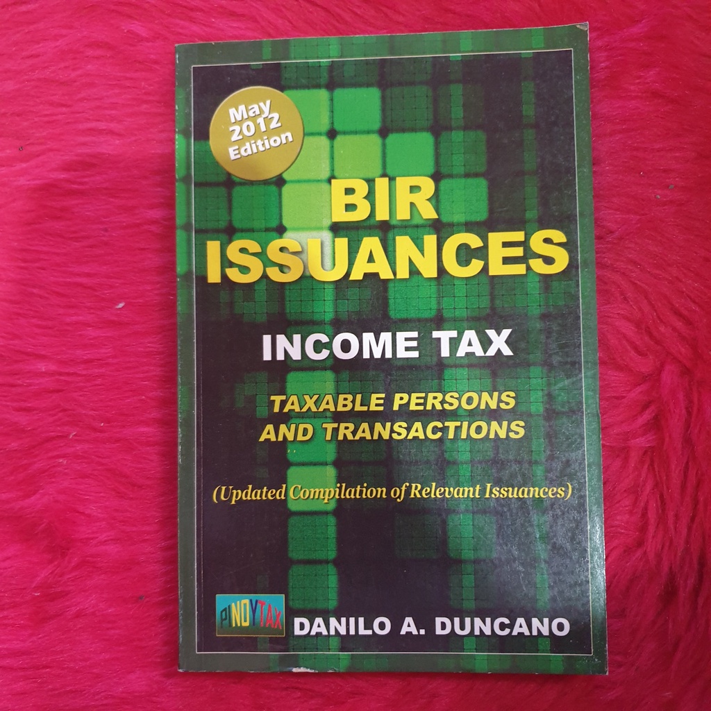 BIR Issuances Income Tax: Taxable Persons and Transactions book ...
