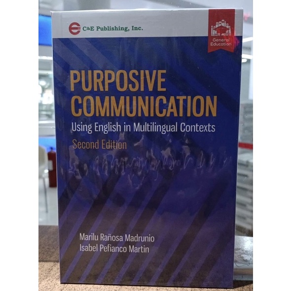 PURPOSIVE COMMUNICATION Using English in Multilingual Contexts 2nd Ed By.Marilu Rañosa Madrunio ...