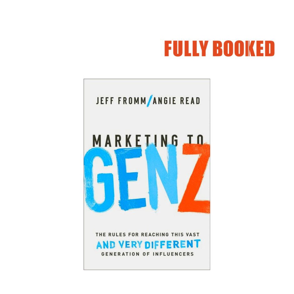 Marketing to Gen Z (Paperback) by Jeff Fromm, Angie Read | Shopee ...