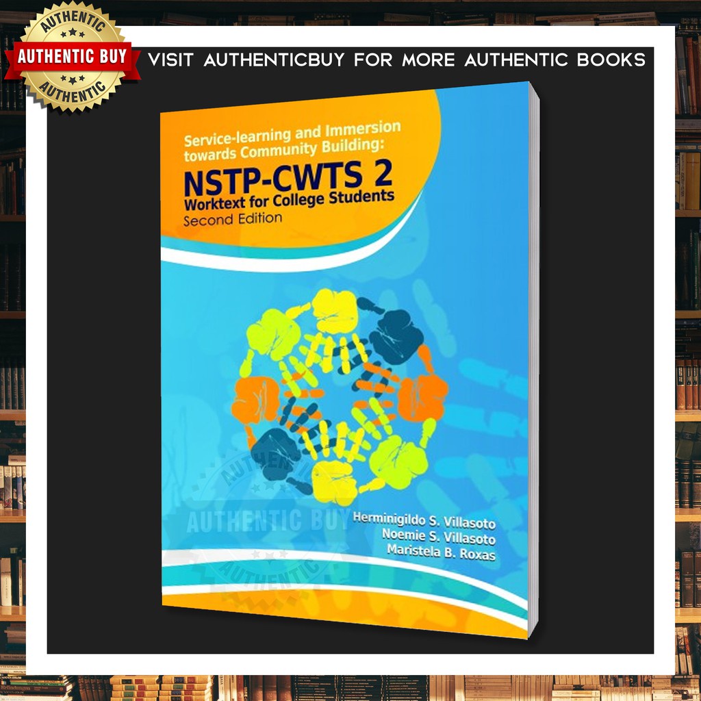 AUTHENTIC / NSTP-CWTS 2 Worktext for College Students 2nd & 3rd by Villasoto, Roxas, Ahunin ...