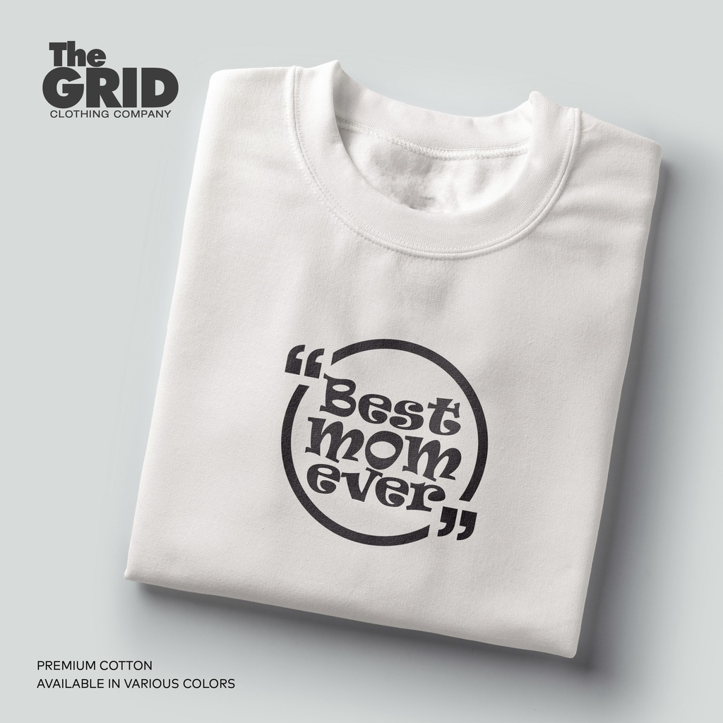 "Best Mom Ever" - Trendy Minimalist Statement Shirt Design by The Grid ...