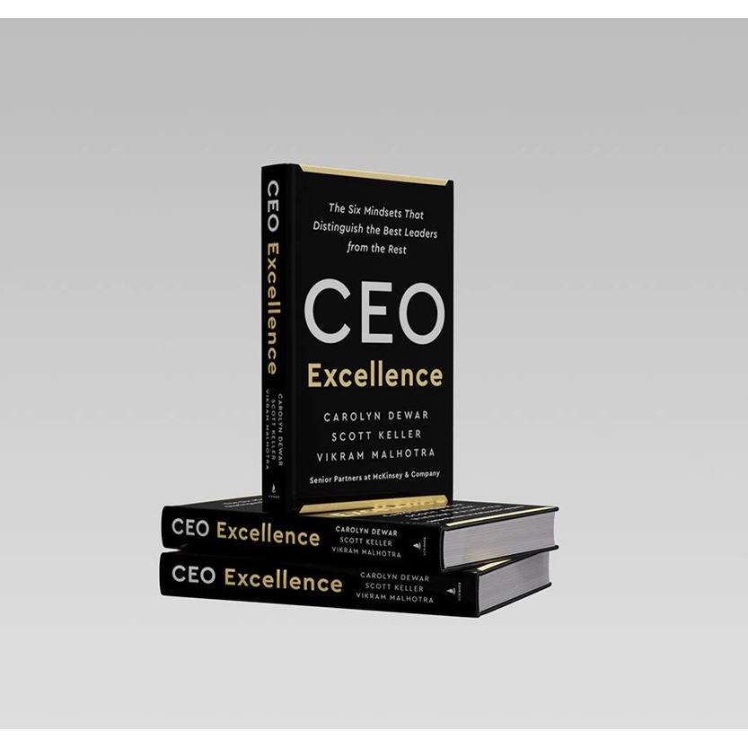 Ceo Excellence: the Six Mindsets That Distinguish the Best Leaders from ...