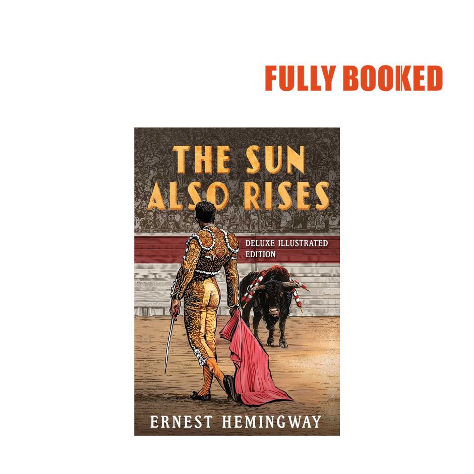 The Sun Also Rises, Deluxe Illustrated Edition (Hardcover) by Ernest ...