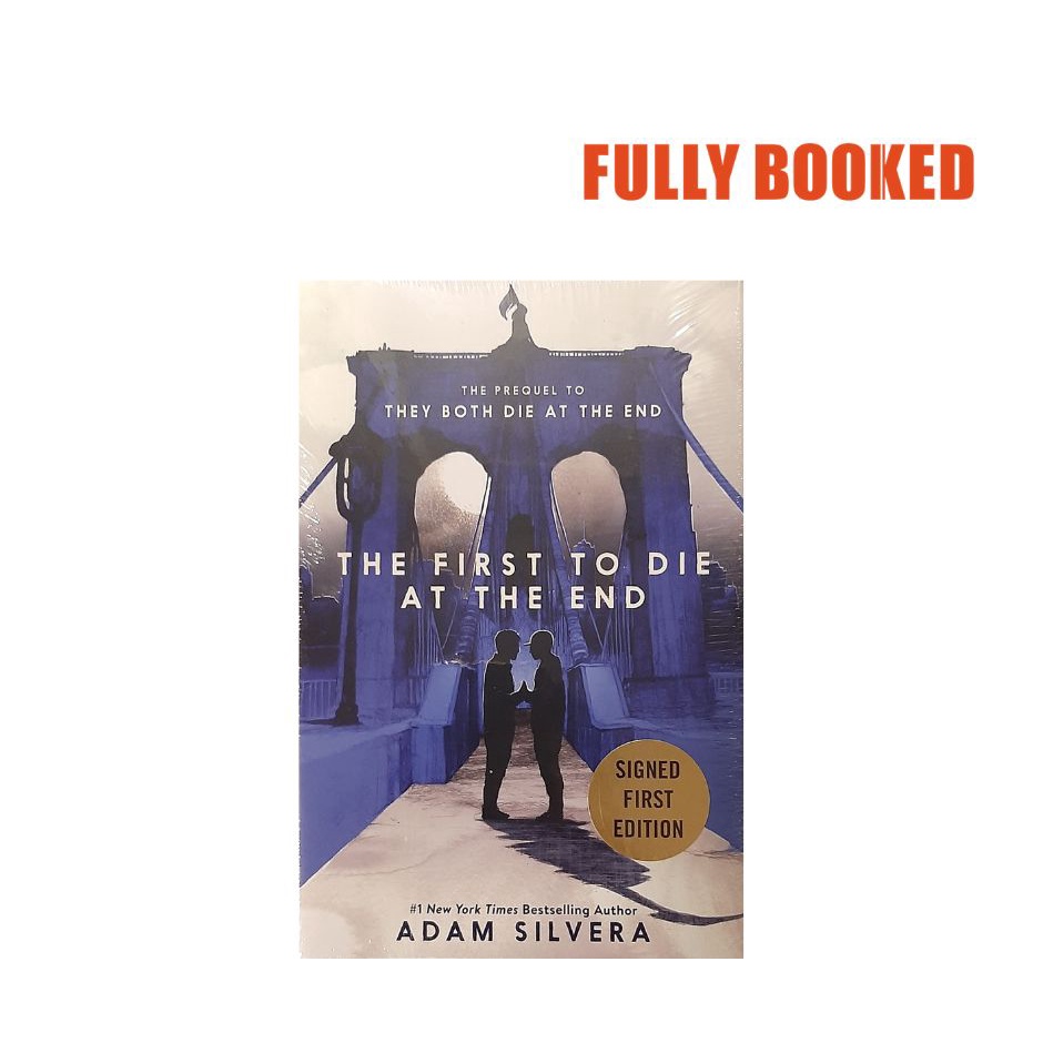 The First to Die at the End, Signed Copy (Hardcover) by Adam Silvera ...