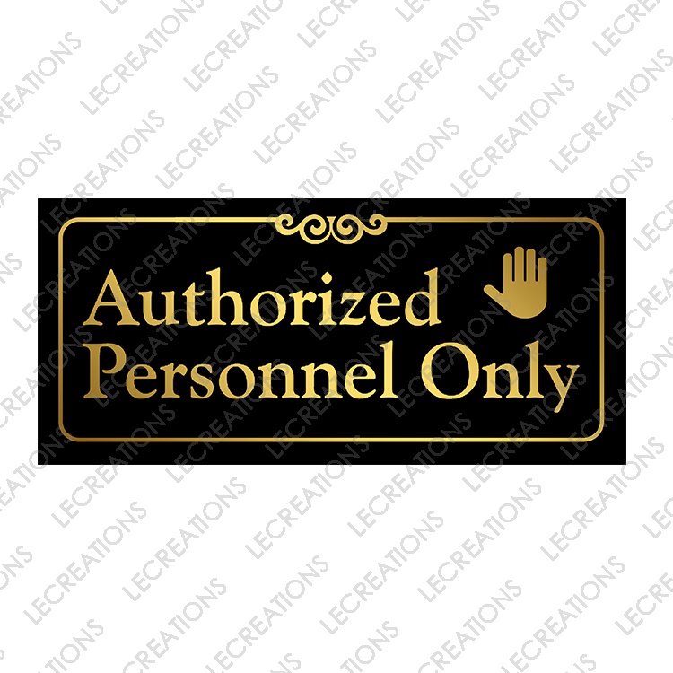 LE Acrylic Sign Authorized Personnel Only Standard 9.5 x 4.3 in (1.8mm ...