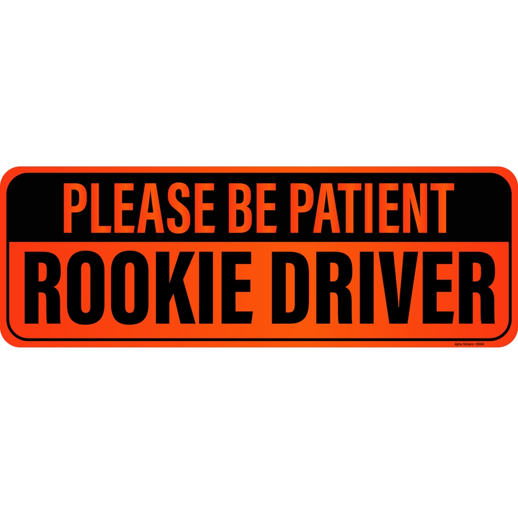 New Driver Sign Please Be Patient Rookie Driver with Size 10"W x 3"H ...