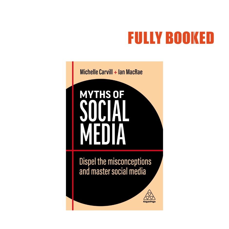 Myths of Social Media: Dispel the Misconceptions and Master Social ...