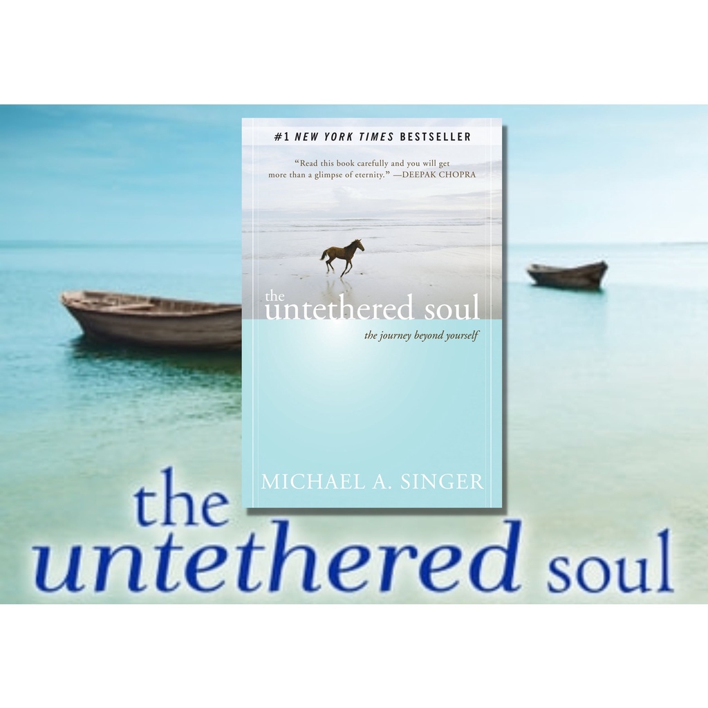 UNTETHERED SOUL: THE JOURNEY BEYOND YOURSELF BY: MICHAEL ALAN SINGER ...