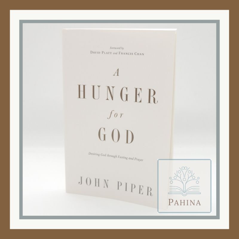 A Hunger for God: Desiring God through Fasting and Prayer Redesign By ...