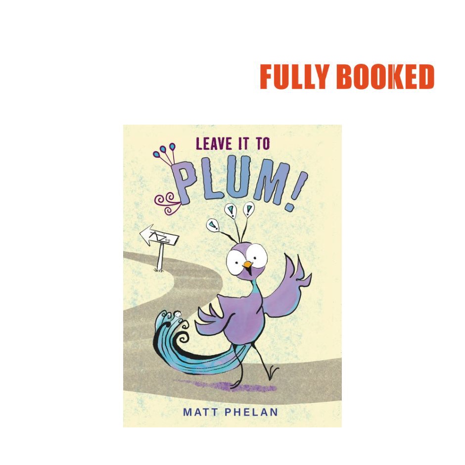Leave It to Plum! (Hardcover) by Matt Phelan | Shopee Philippines