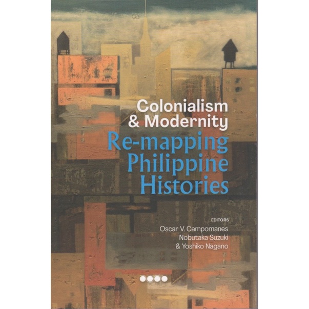 Colonialism & Modernity: Re-mapping Philippine Histories | Shopee ... Colonialism & Modernity: Re-mapping Philippine Histories | Shopee ...