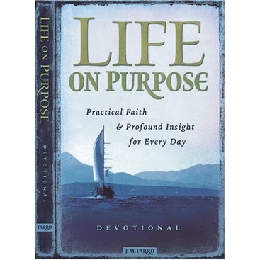 Life on Purpose: J.M. Farro: Practical Faith & Profound Insight for ...