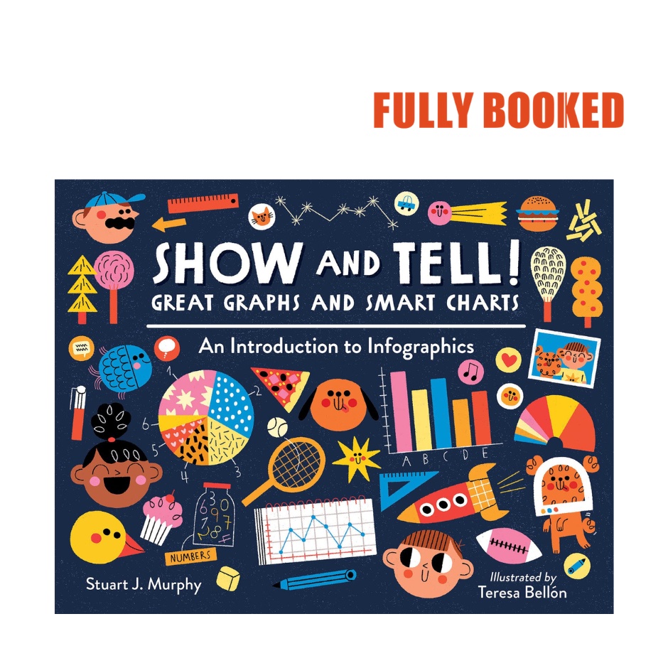 Show and Tell! Great Graphs and Smart Charts: An Introduction to ...