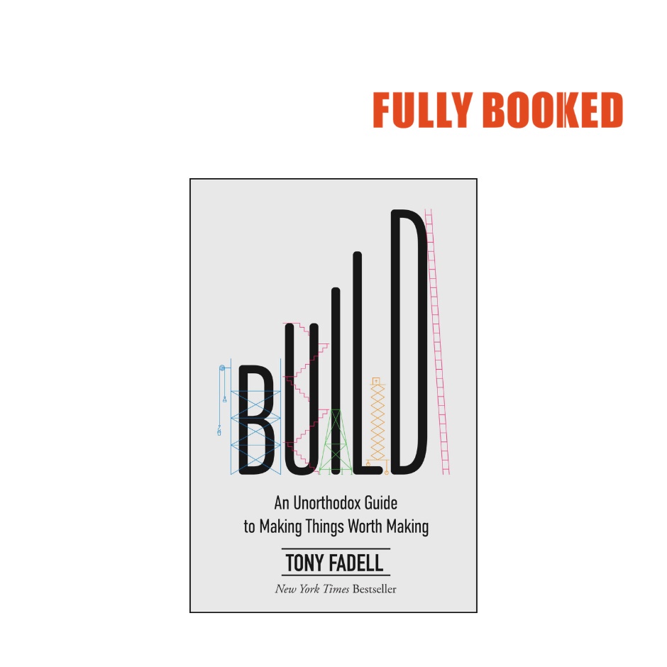 Build: An Unorthodox Guide to Making Things Worth Making (Hardcover) by ...