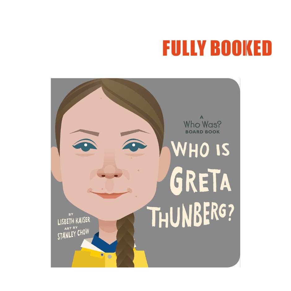 Who Is Greta Thunberg?: A Who Was? (Board Book) by Lisbeth Kaiser ...