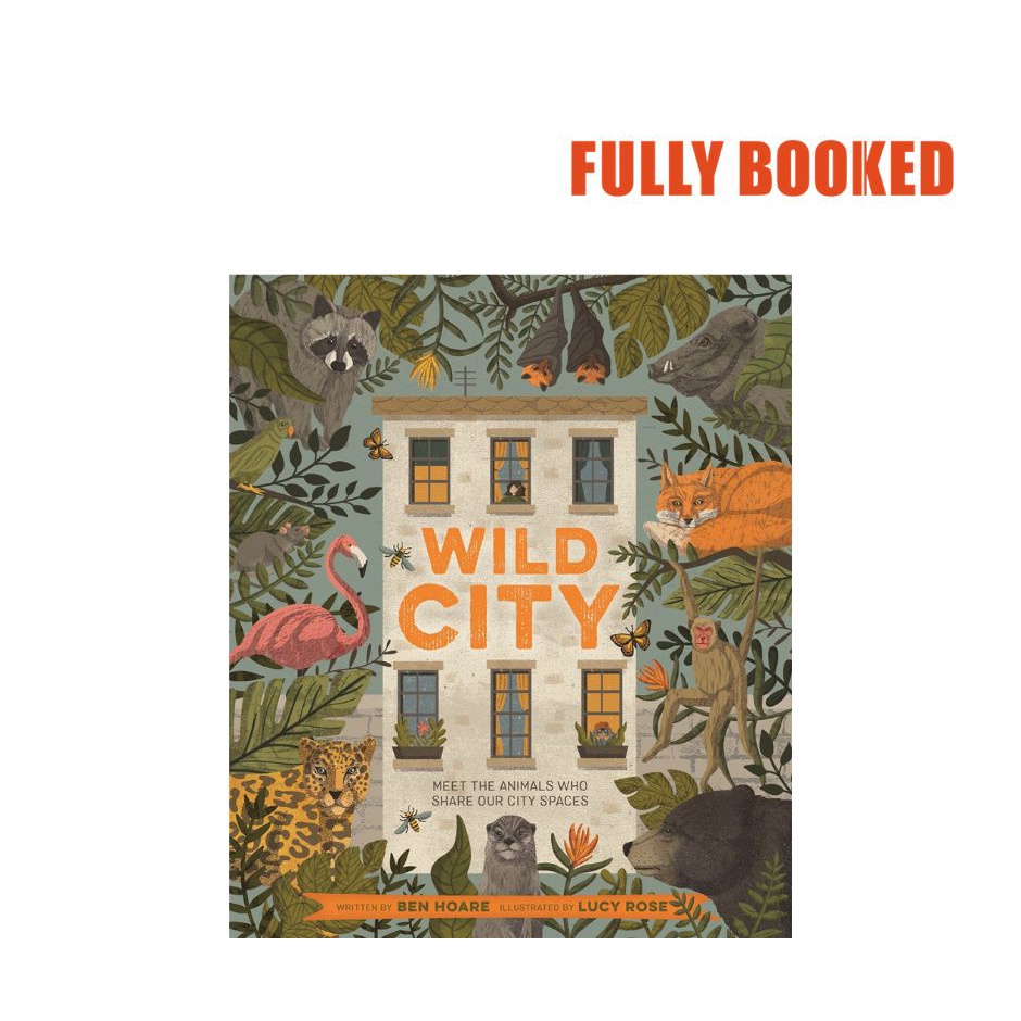 Wild City: Meet the Animals who Share our City Spaces (Paperback) by ...