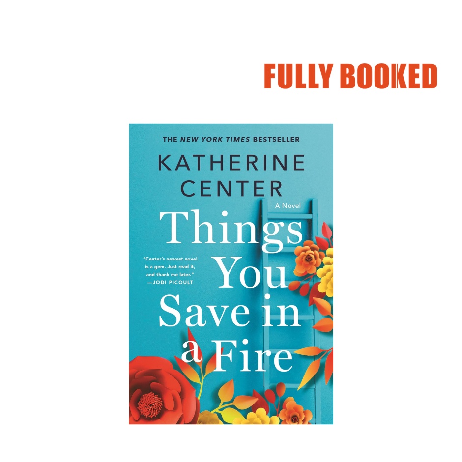 Things You Save in a Fire: A Novel (Mass Market) by Katherine Center ...