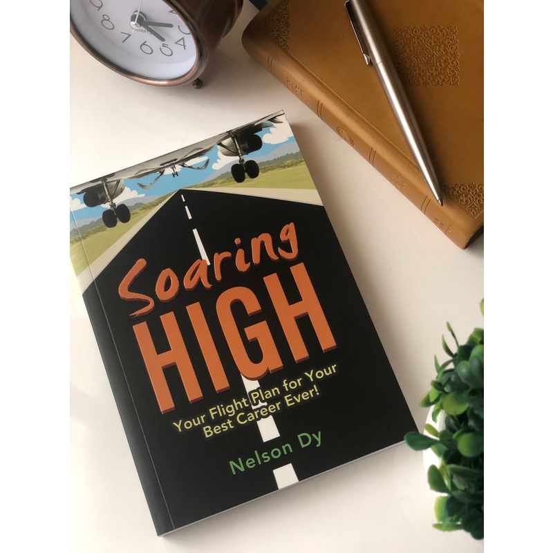 Soaring High: Nelson Dy (Your Flight Plan for Your Best Career Ever ...