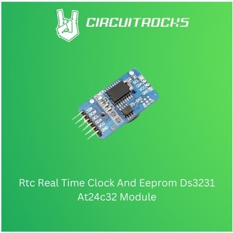 Circuitrocks Rtc Real Time Clock And Eeprom Ds3231 At24c32 Module ...