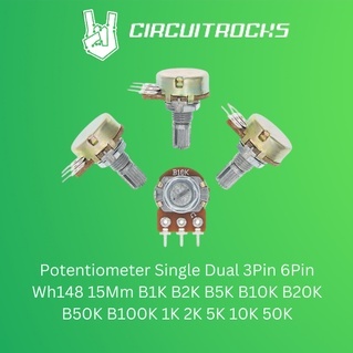 Circuitrocks Potentiometer Single Dual 3Pin 6Pin Wh148 15Mm B1K B2K B5K ...