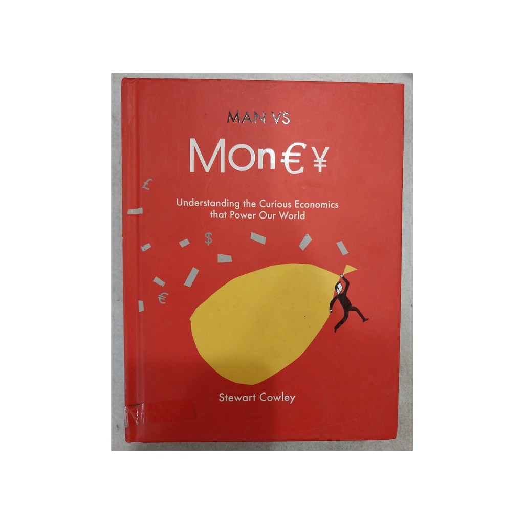 Man Vs Money : Understanding The Curious Economics That Power Our World ...