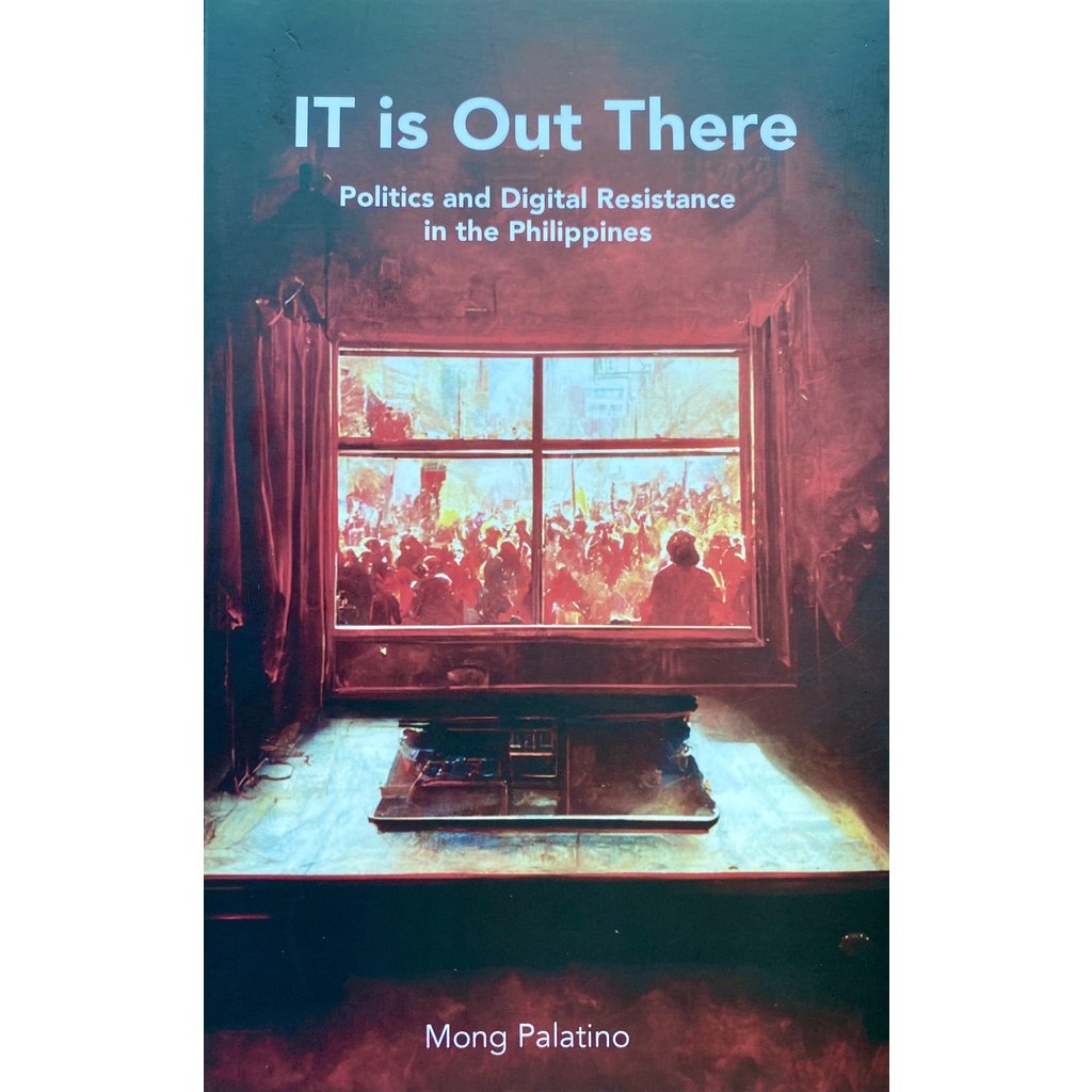 IT is Out There - Political and Digital Resistance in the Philippines ...