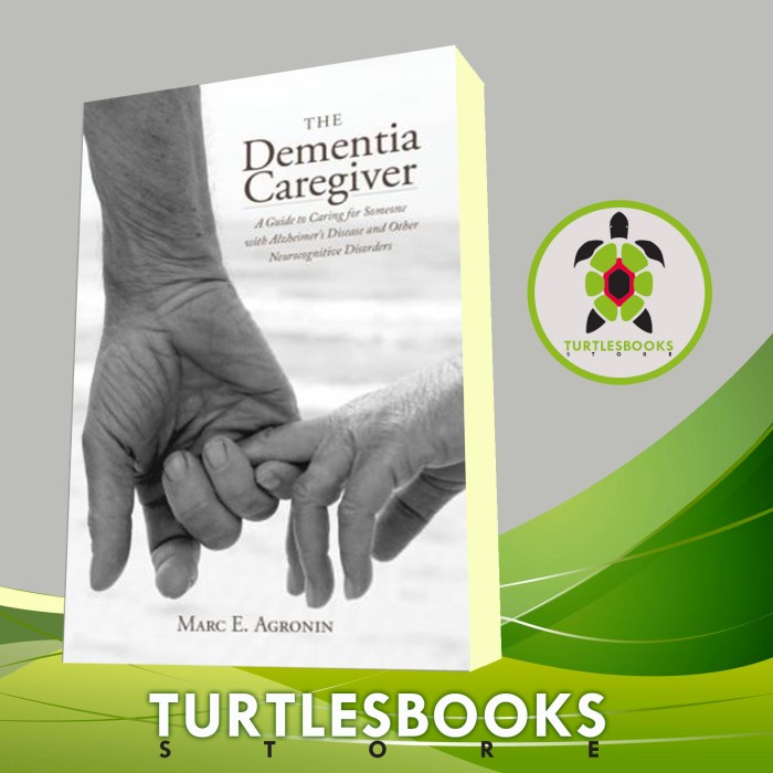 The dementia caregiver: a guide to caring for someone with Alzheimer's ...