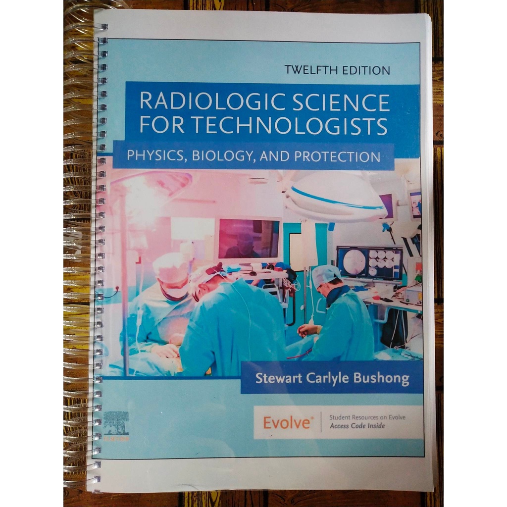 Radiologic Science for Technologists: Physics, Biology, and Protection ...