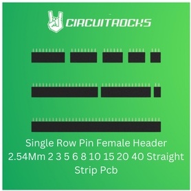 Circuitrocks Single Row Pin Female Header 2.54Mm 2 3 5 6 8 10 15 20 40 Straight Strip Pcb ...