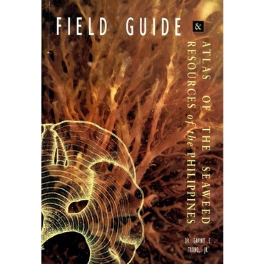 Field Guide and Atlas of the Seaweed Resources of the Philippines by ...