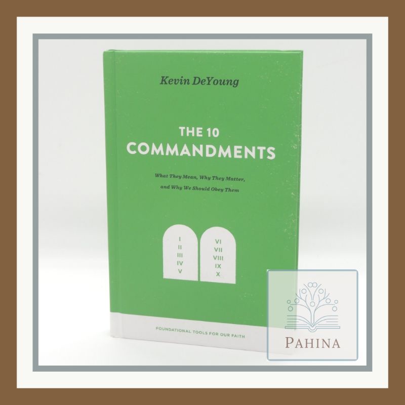 The Ten Commandments: What They Mean, Why They Matter, and Why We ...