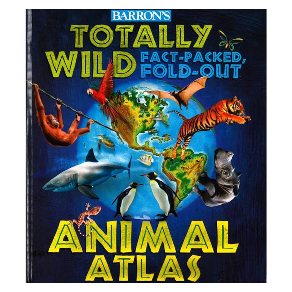 Barron's Totally Wild Fact-Packed Fold-Out Animal Atlas Children's Book ...