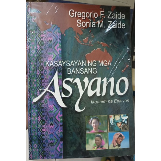 KASAYSAYAN NG MGA BANSANG ASYANO IKAANIM NA EDISYON BY. ZAIDE ZAIDE ...