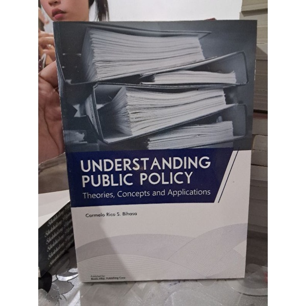 Understanding Public Policy Theorist Concepts and Applications by Carmelo Rico Bihasa ORIGINAL ...