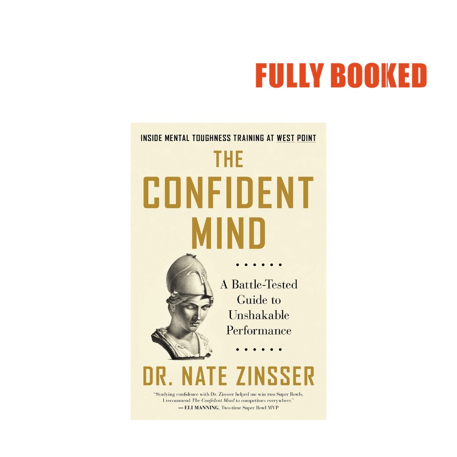 The Confident Mind: A Battle-Tested Guide to Unshakable Performance ...