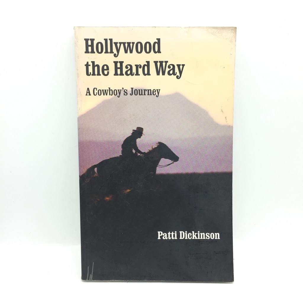 Hollywood The Hard Way A Cowboy S Journey Sports Biography Book