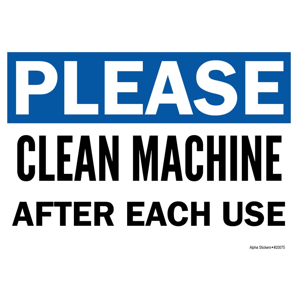 Clean Machine After Each Use Vinyl Sticker Sign Size 10"W x 7"H ...
