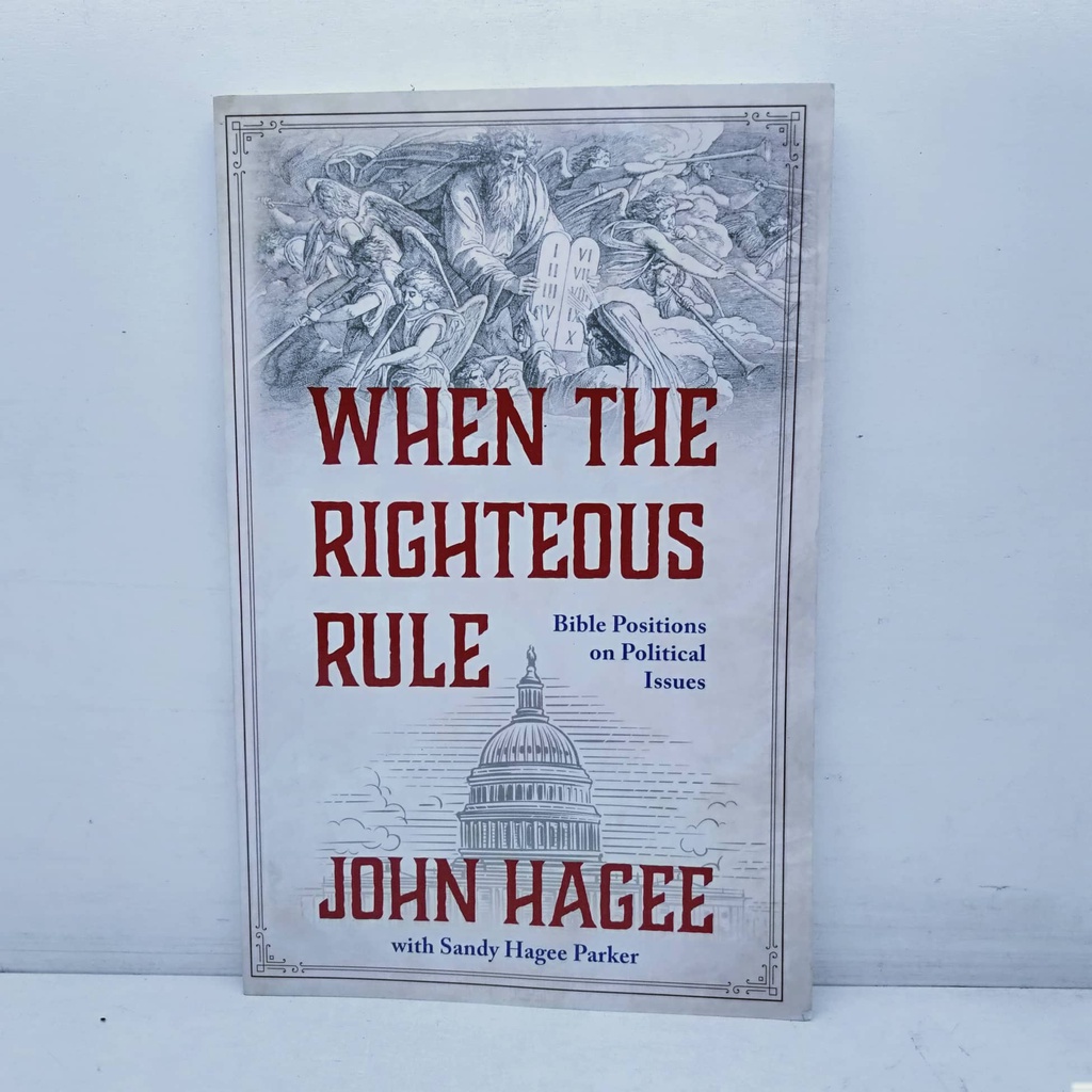 WHEN THE RIGHTEOUS RULE : Bible Positions on Political Issues ...