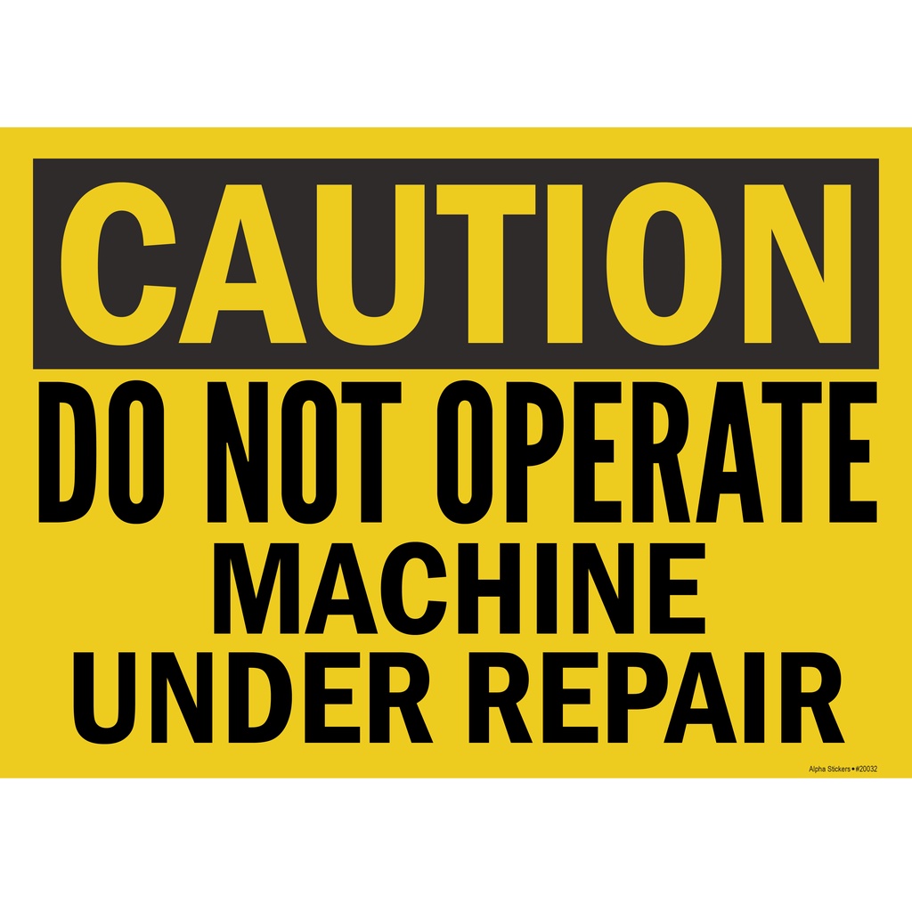 Machine Hazard Sign Caution Do Not Operate Machine Under Repair Vinyl ...