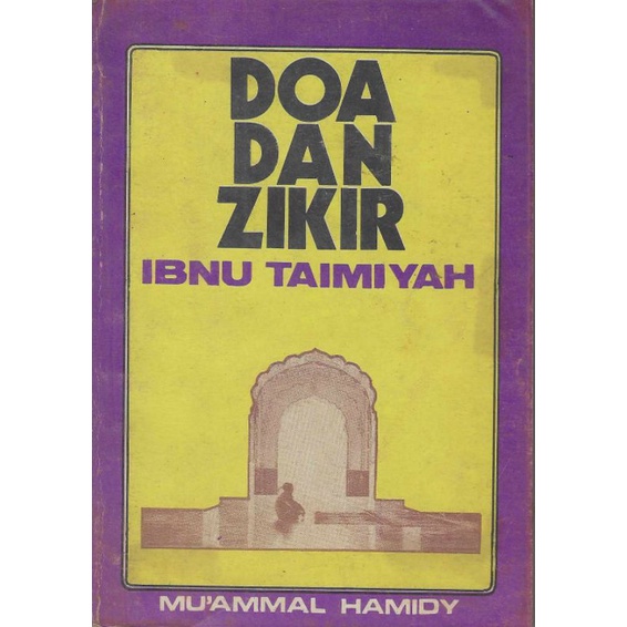 Book of PRAYERS AND ZIKIR OF IBNU TAIMIYAH Author MU'AMMAL HAMIDY ...