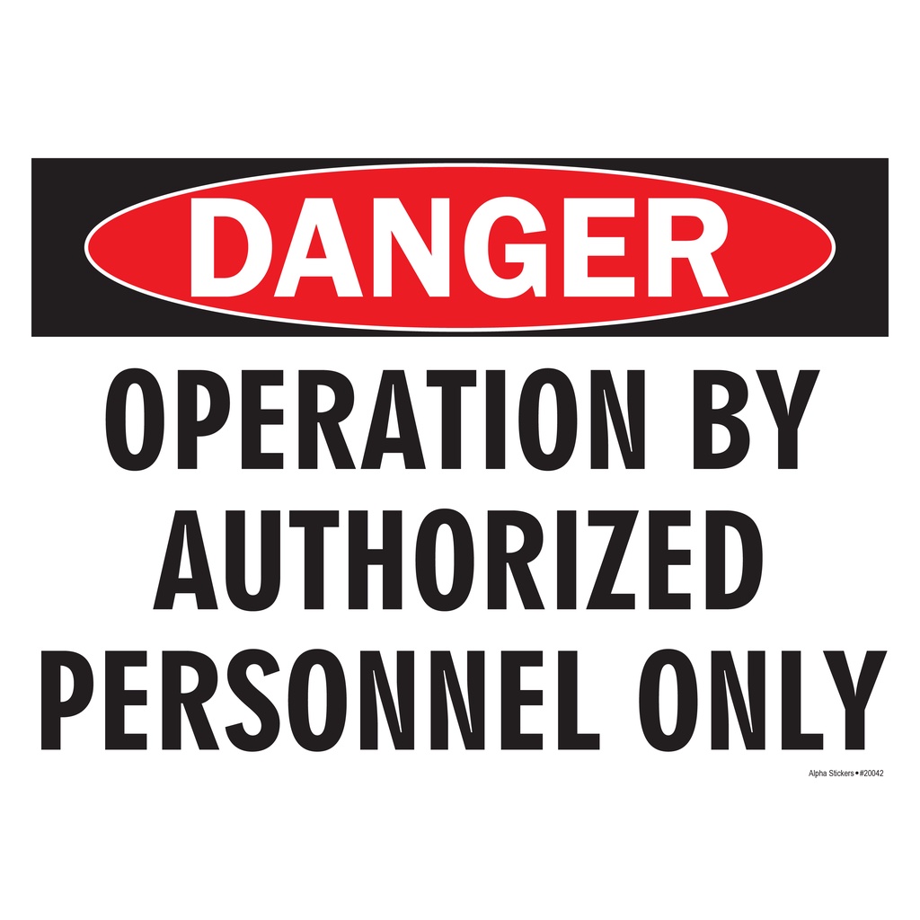 Machine Hazard Sign Operation By Authorized Personnel Only Vinyl ...