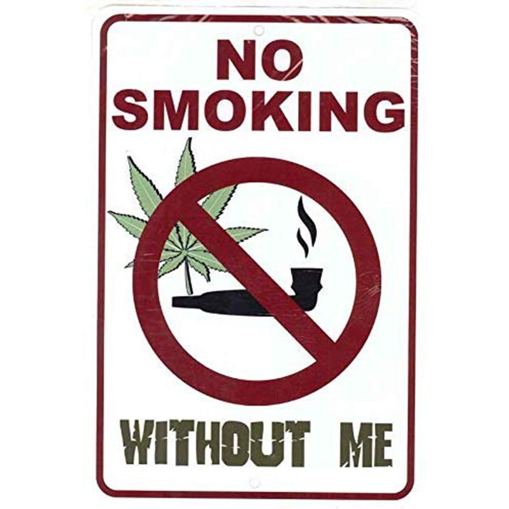 No Smoking Without Me - Weed Marijuana Cannabis Funny Metal Sign for ...