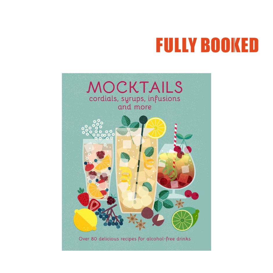 Mocktails, Cordials, Syrups, Infusions and more (Hardcover) by Ryland ...