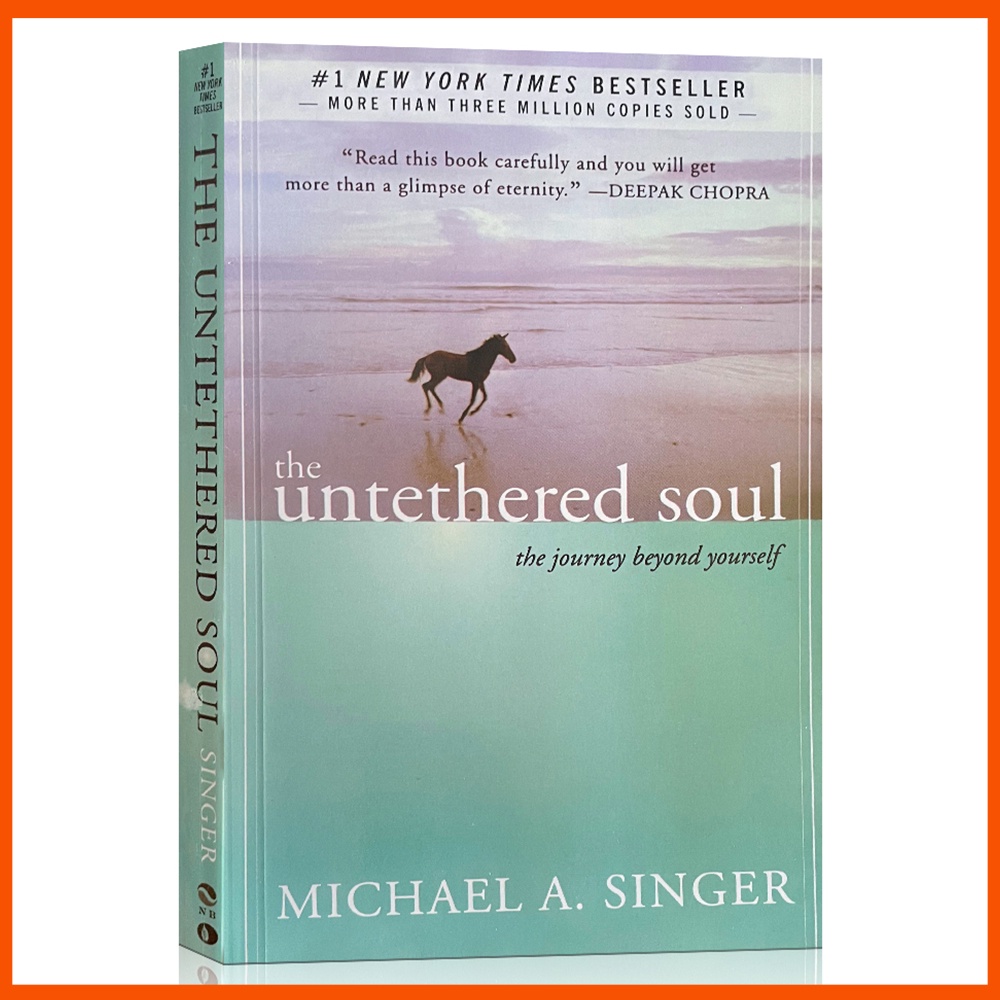 The Untethered Soul: The Journey beyond Yourself by Michael A. Singer ...