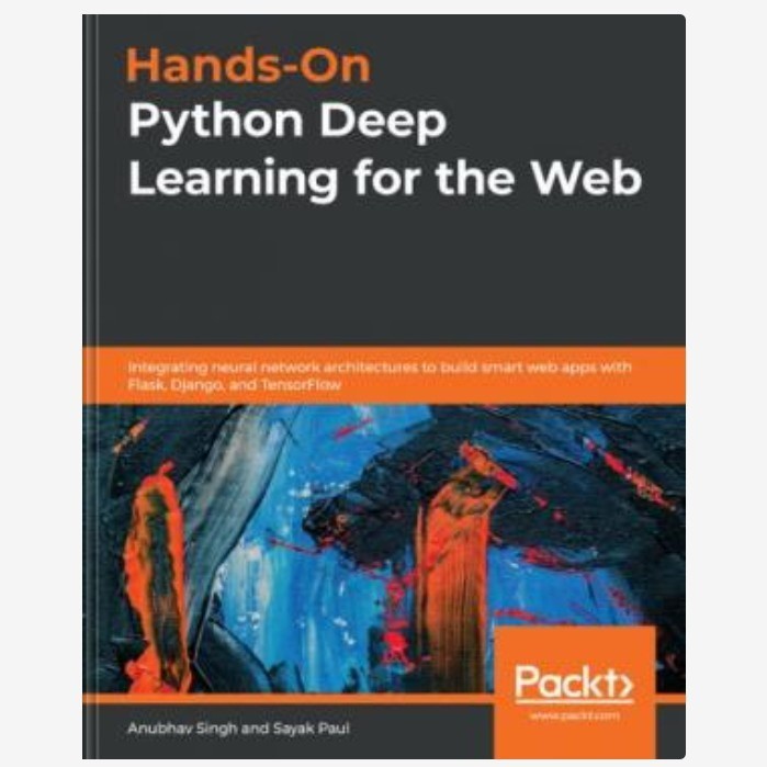 Hands-on Python Deep Learning for the Web: Integrating neural network ...