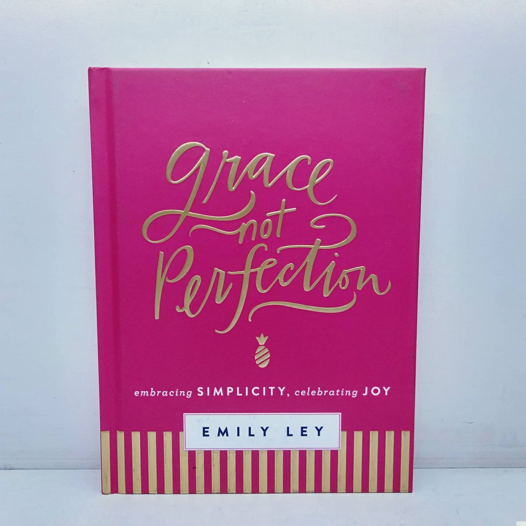 GRACE NOT PERFECTION : Embracing Simplicity, Celebrating Joy (HARDCOVER ...