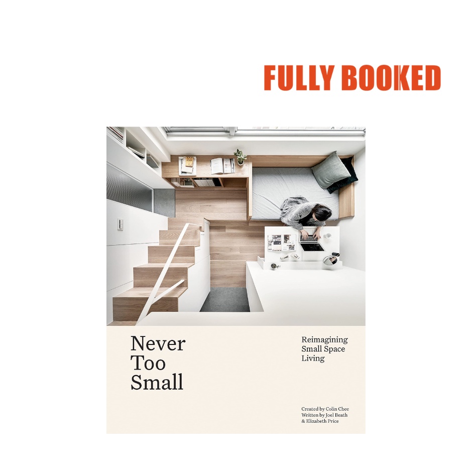 Never Too Small: Reimagining Small Space Living (Hardcover) by Joel Beath | Shopee Philippines