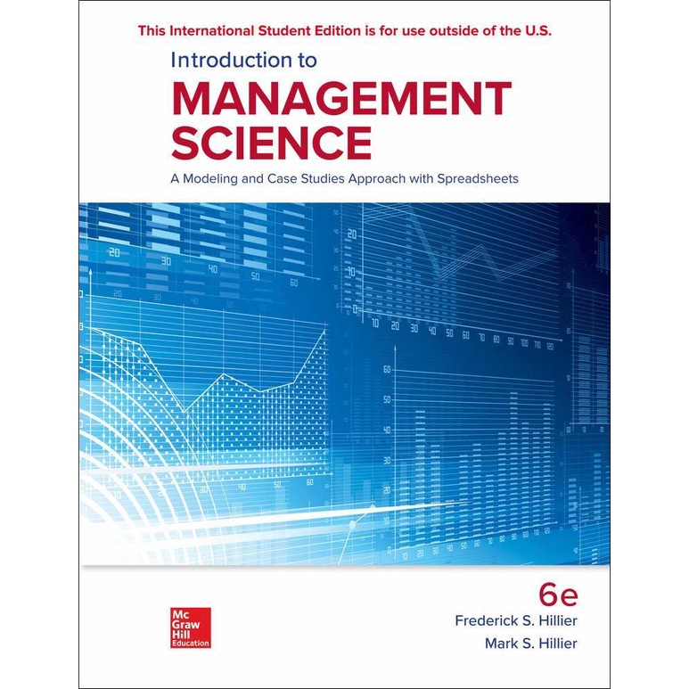 Introduction to Management Science: A Modeling and Case Studies Approach with Spreadsheets, 6th ...