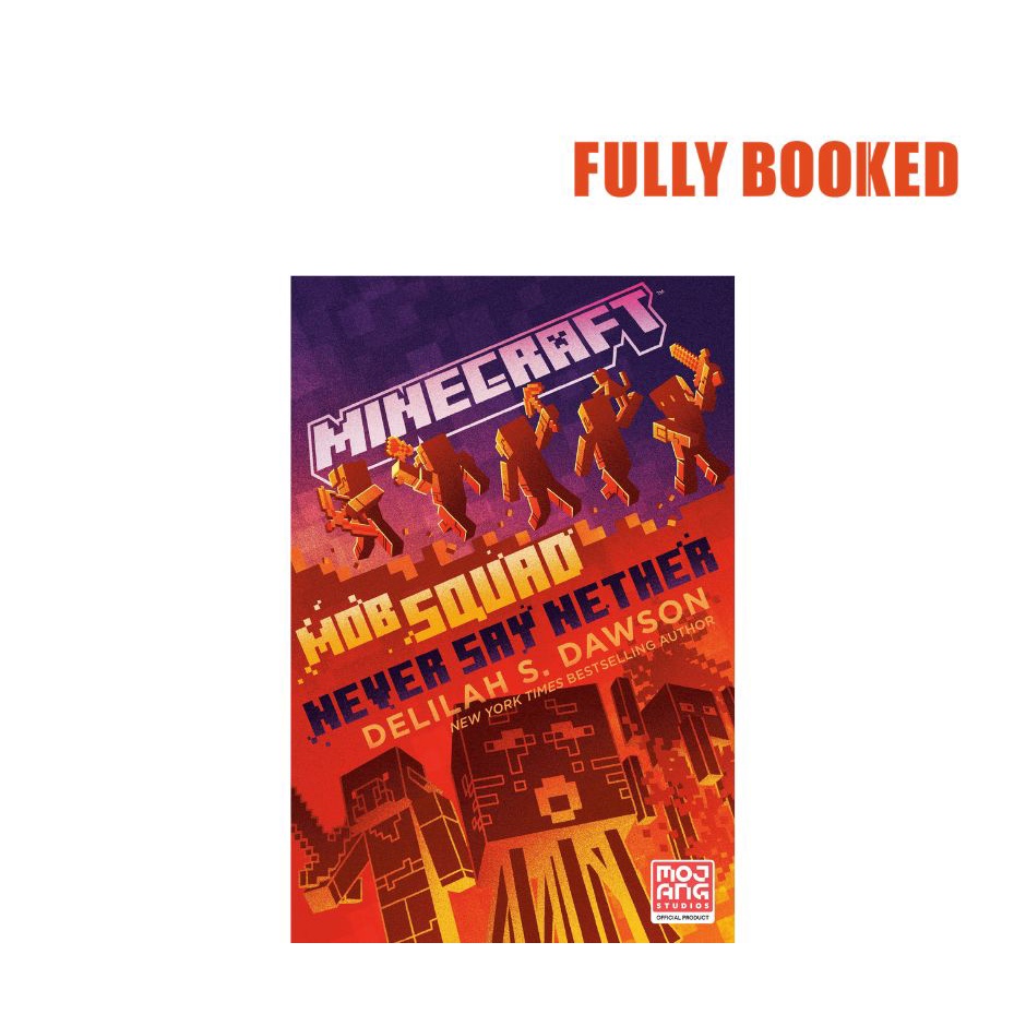 Minecraft: Mob Squad: Never Say Nether - An Official Minecraft Novel ...