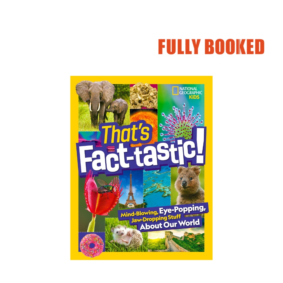That's Fact-tastic!: Mind-blowing, Eye-popping, Jaw-dropping Stuff ...